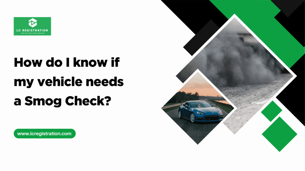 How to Know If Your Vehicle Needs a Smog Check in California